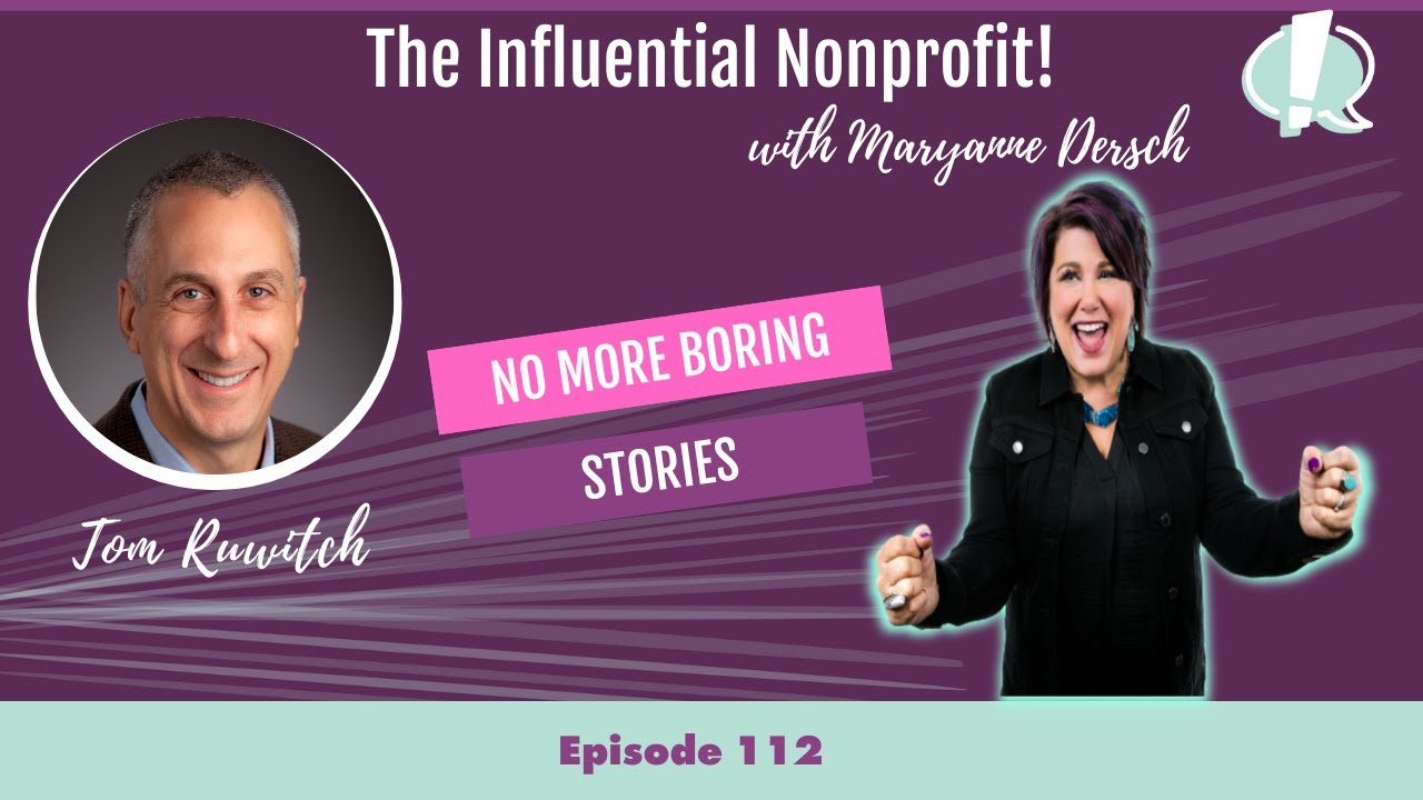 No More Boring Stories: Tom Ruwitch: The Influential Nonprofit Ep. 112 ...