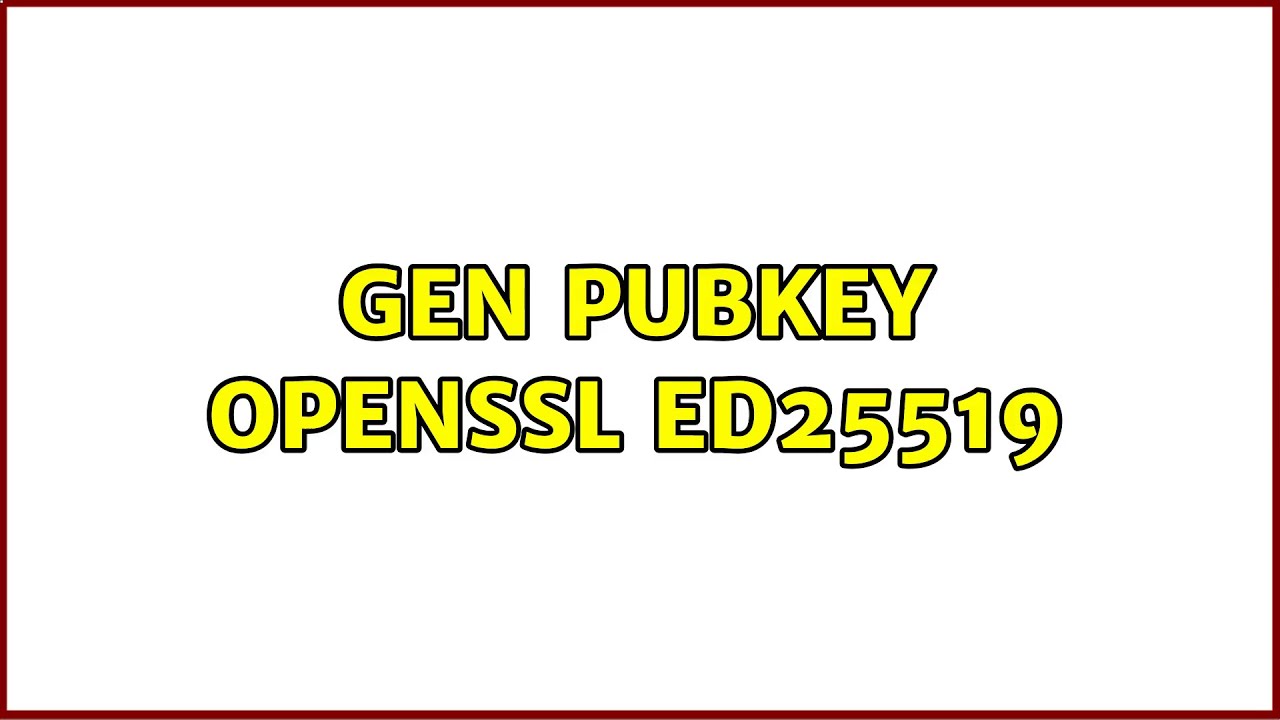 gen pubkey openssl ed25519 - YouTube