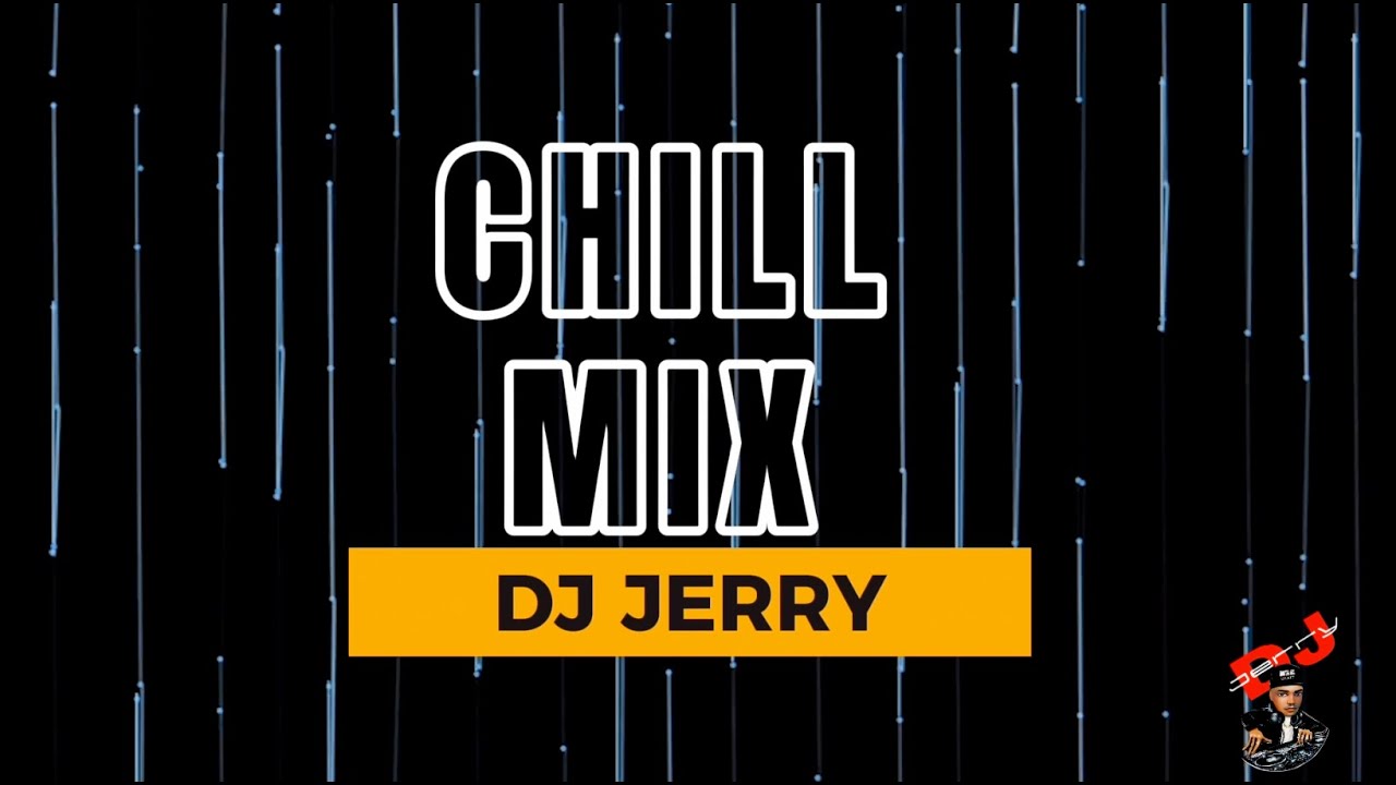 DJ Jerry Chill Mix - YouTube