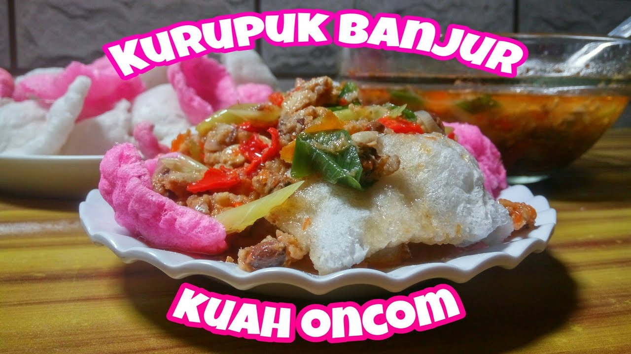 Resep Kurupuk Banjur Kuah Oncom - Menu Takjil Buka Puasa - YouTube