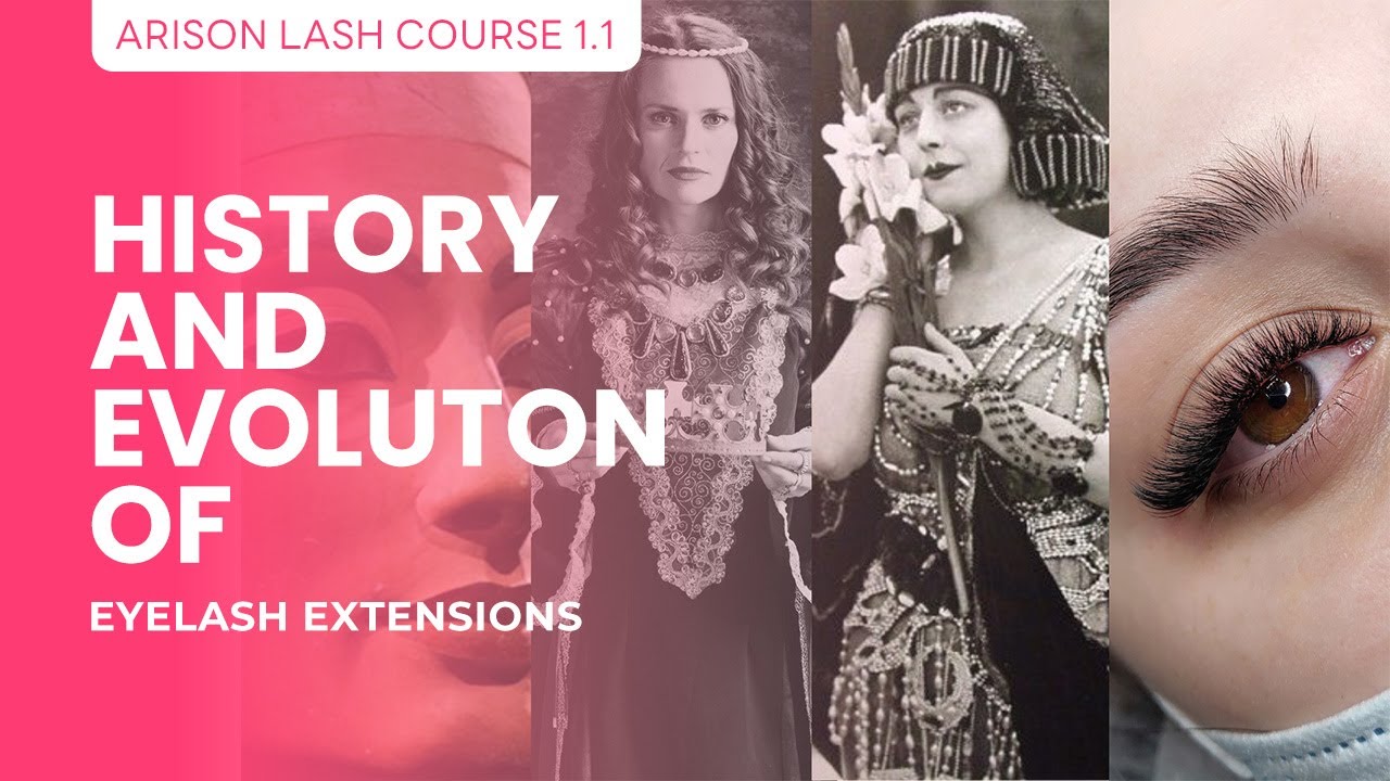 History And Evolution Of Eyelash Extensions | ARISON LASH COURSE 1.1 ...