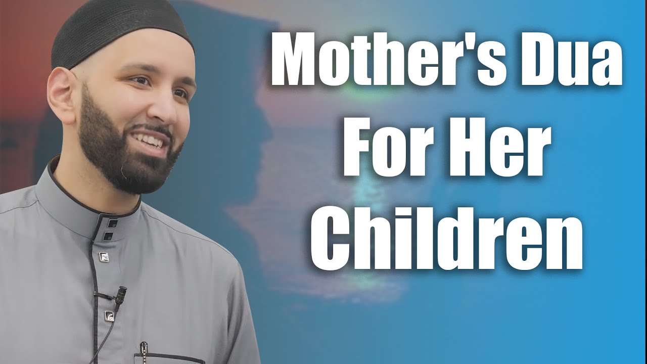 Mother's Dua For Her Children - Dr. Omar Suleiman #ramadan - YouTube