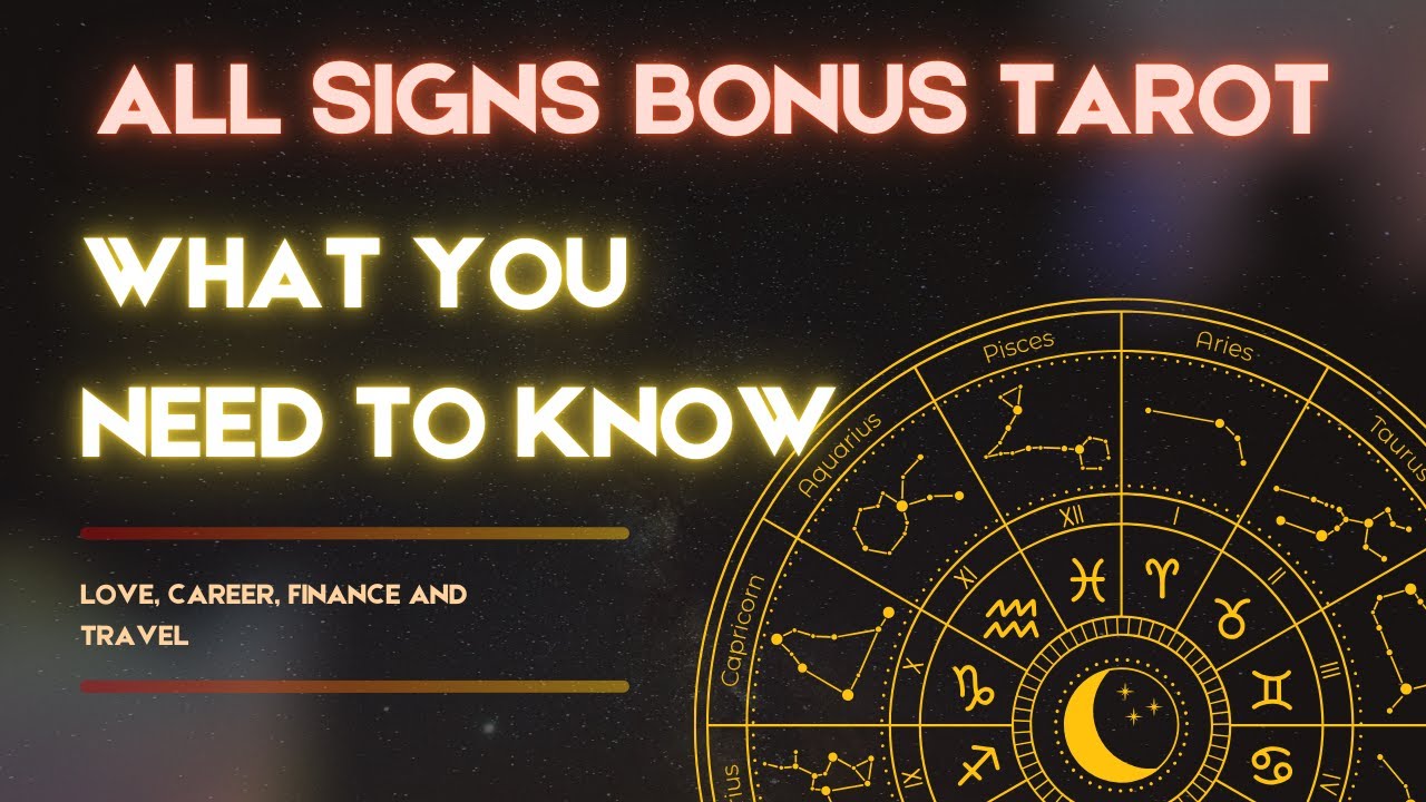 BONUS TAROT ⭐️ ALL SIGNS ⭐️ WHAT YOU NEED TO KNOW!!! ⭐️⭐️⭐️ - YouTube