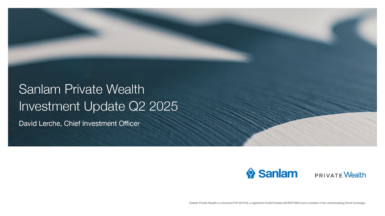 Sanlam Private Wealth | Investment update | Q2 2025 - YouTube
