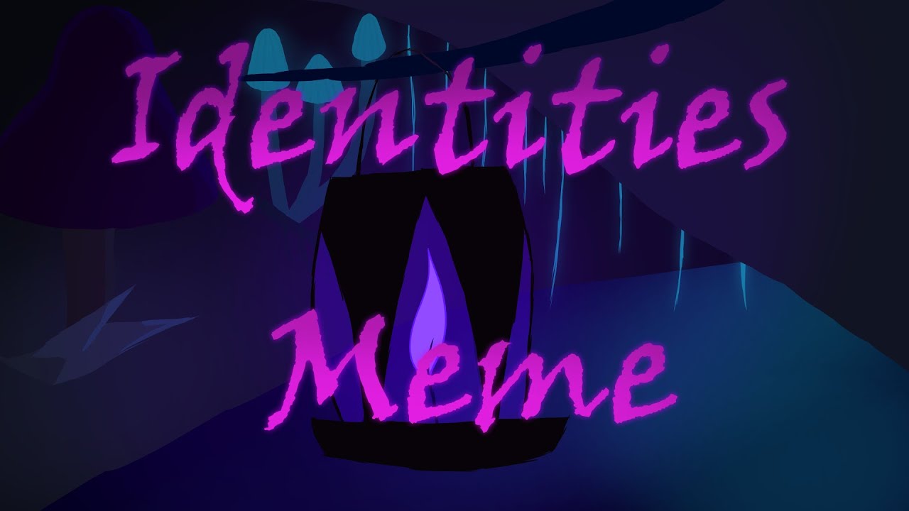 IDENTITIES MEME | GIFT - YouTube