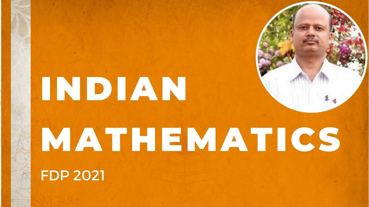 Indian Mathematics by Prof Somesh Kumar | IIT Kharagpur ( FDP 2021 ...