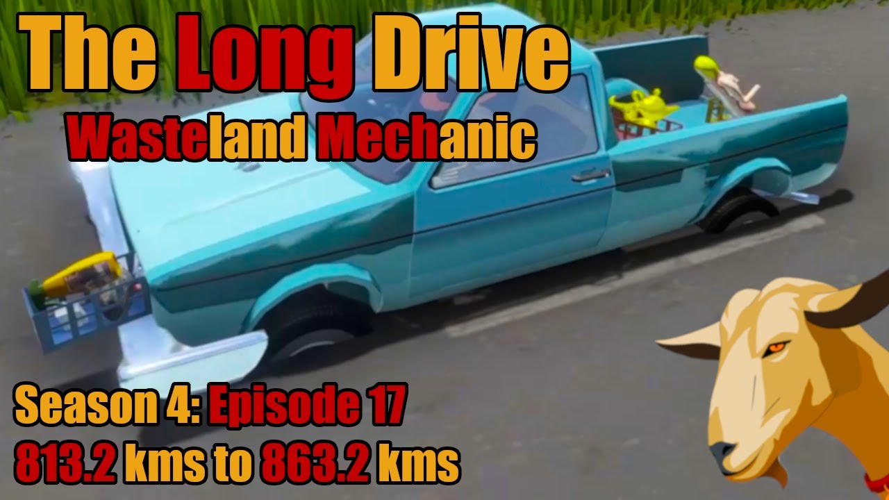 The Long Drive: Wasteland Mechanic | Season 4 Episode 17 | 813.2 kms to ...