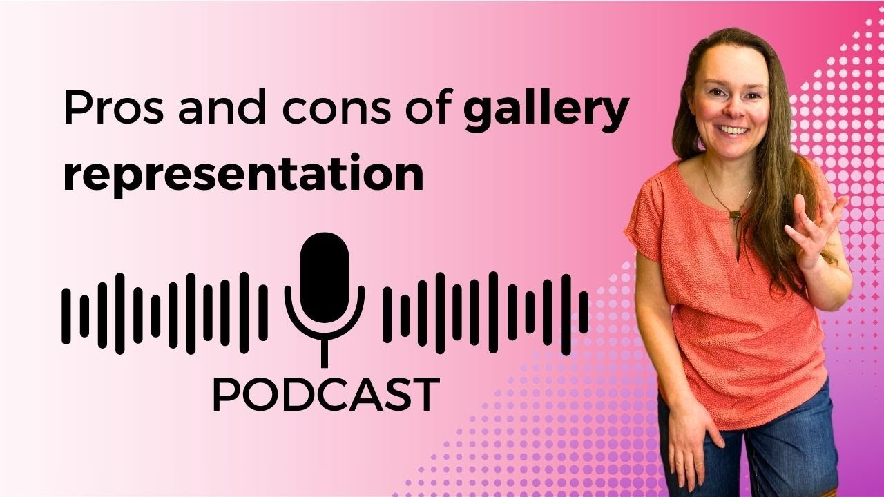 Podcast: Pros and Cons of Gallery representation - Do I need gallery ...