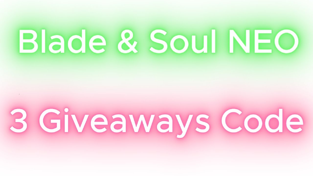 2 Giveaways Code - Blade & Soul NEO How to use coupon code? - YouTube