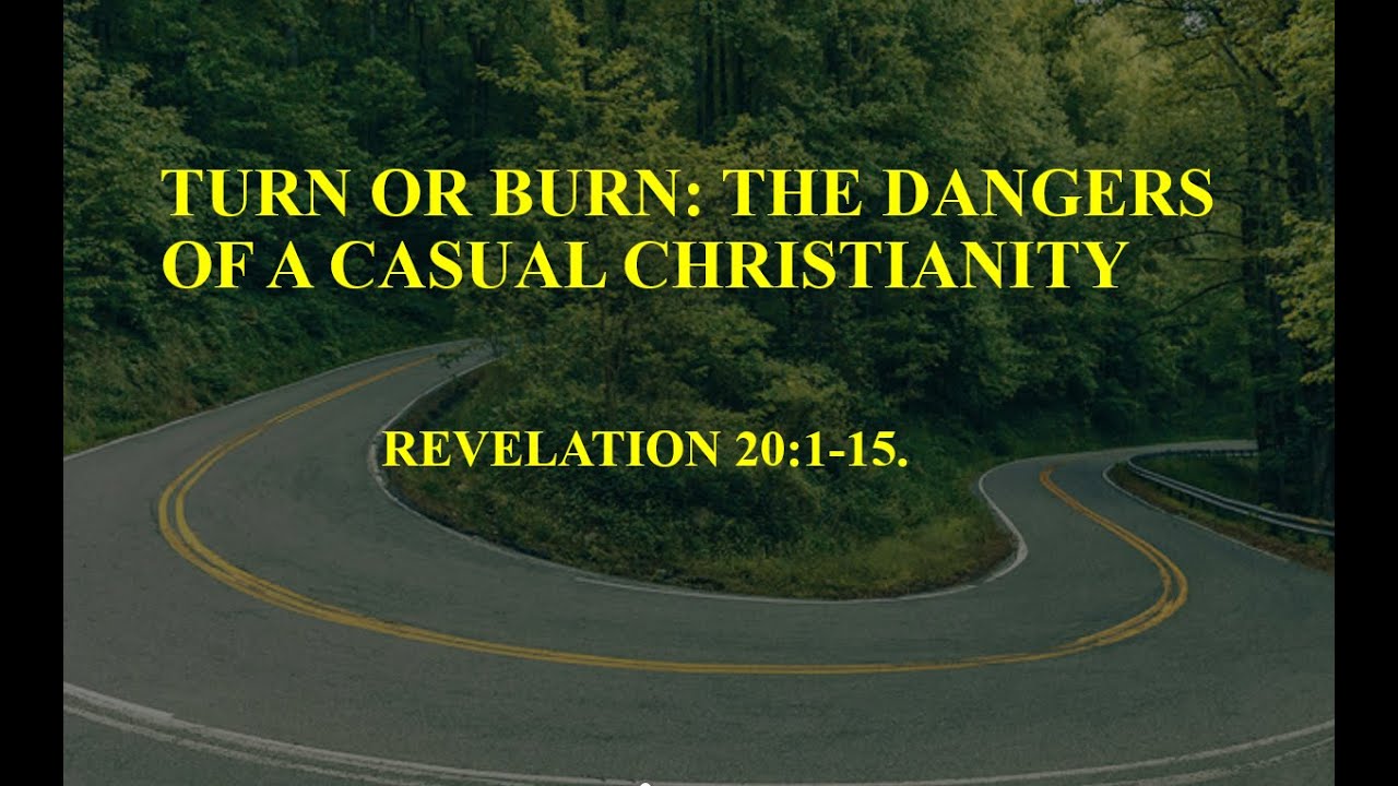 Communion Service - TURN OR BURN: THE DANGERS OF A CASUAL CHRISTIANITY ...