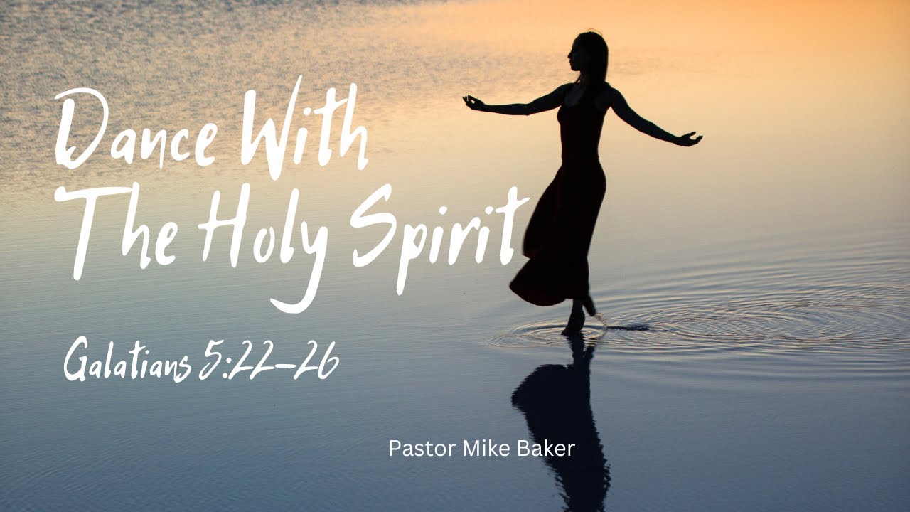 Dance With The Spirit – Galatians 5:22-26 - YouTube