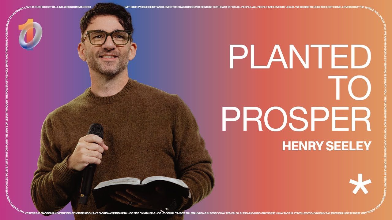 Planted To Prosper // Henry Seeley | The Belonging Co TV - YouTube