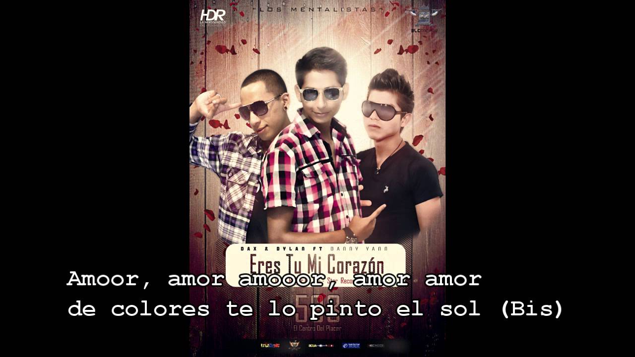 Eres Tu Mi Corazón [Letra/Lyrics] Dax y Dylan Ft Danny Yan - YouTube