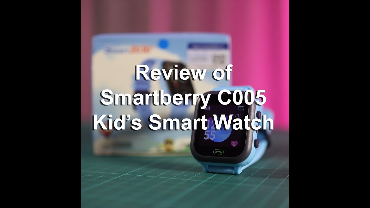 Review of Smartberry C005 Kids Smart Watch - SIM Supported with GPS ...