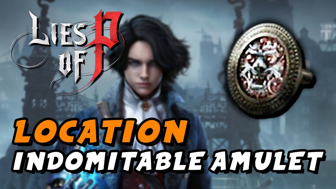 Lies Of P - Indomitable Amulet Location (Increase Resistance Of ...