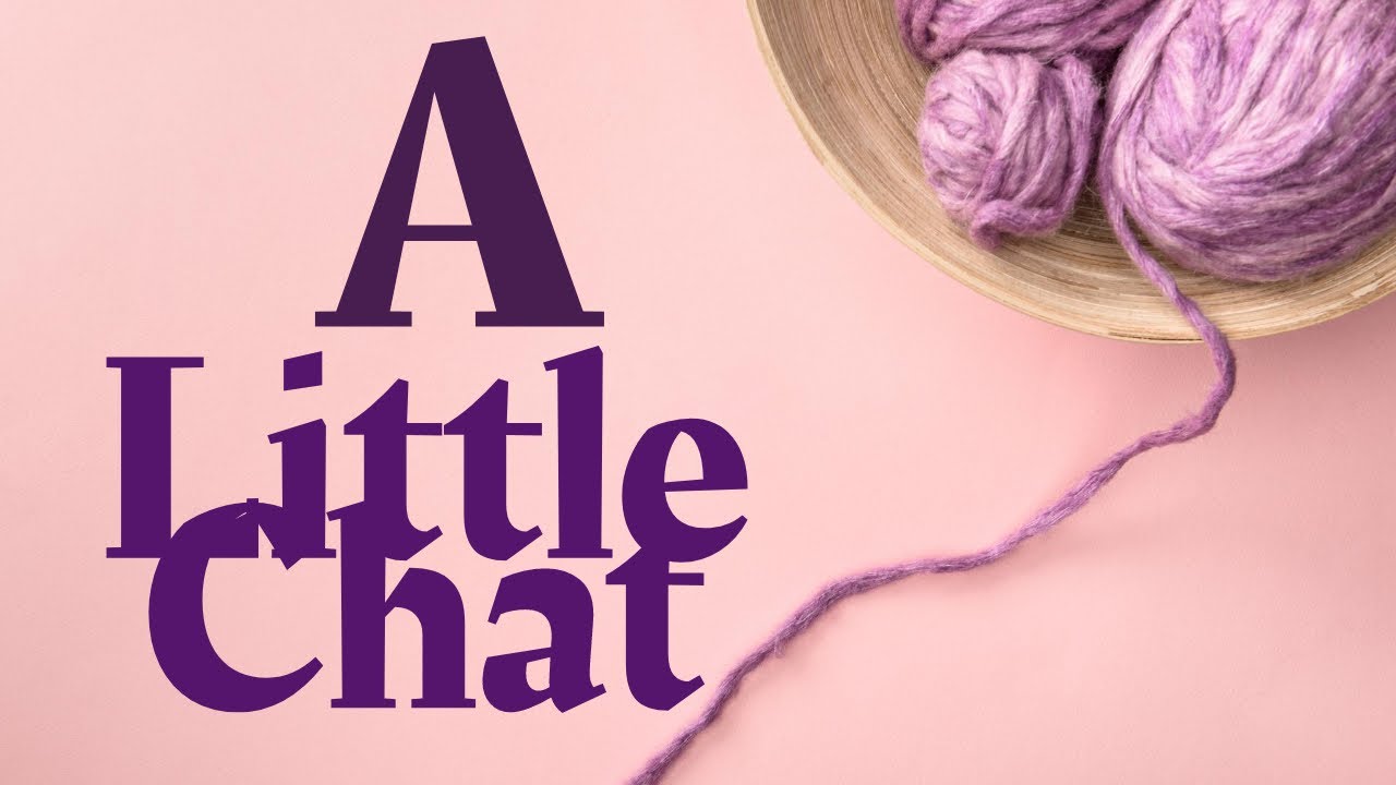 Join me for a Little Chat! - YouTube