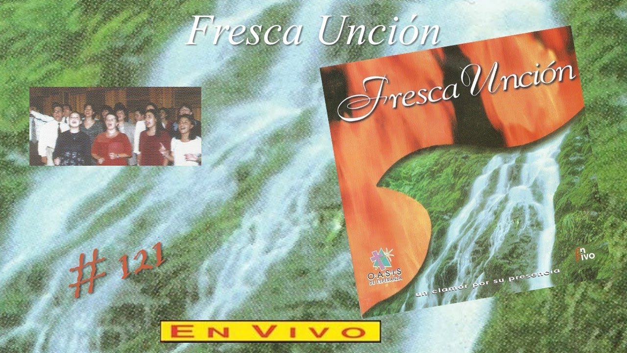 Oasis de Esperanza- Fresca Unción (Completo) (1997)
