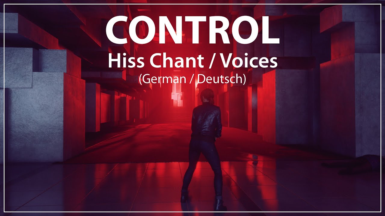 CONTROL Hiss Chant / Voices (German / Deutsch) - YouTube