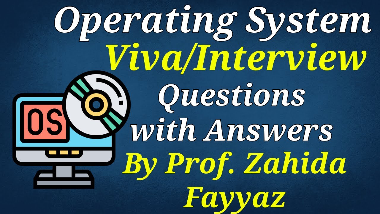 Operating System Viva/Interview Questions Answers by Prof. Zahida ...