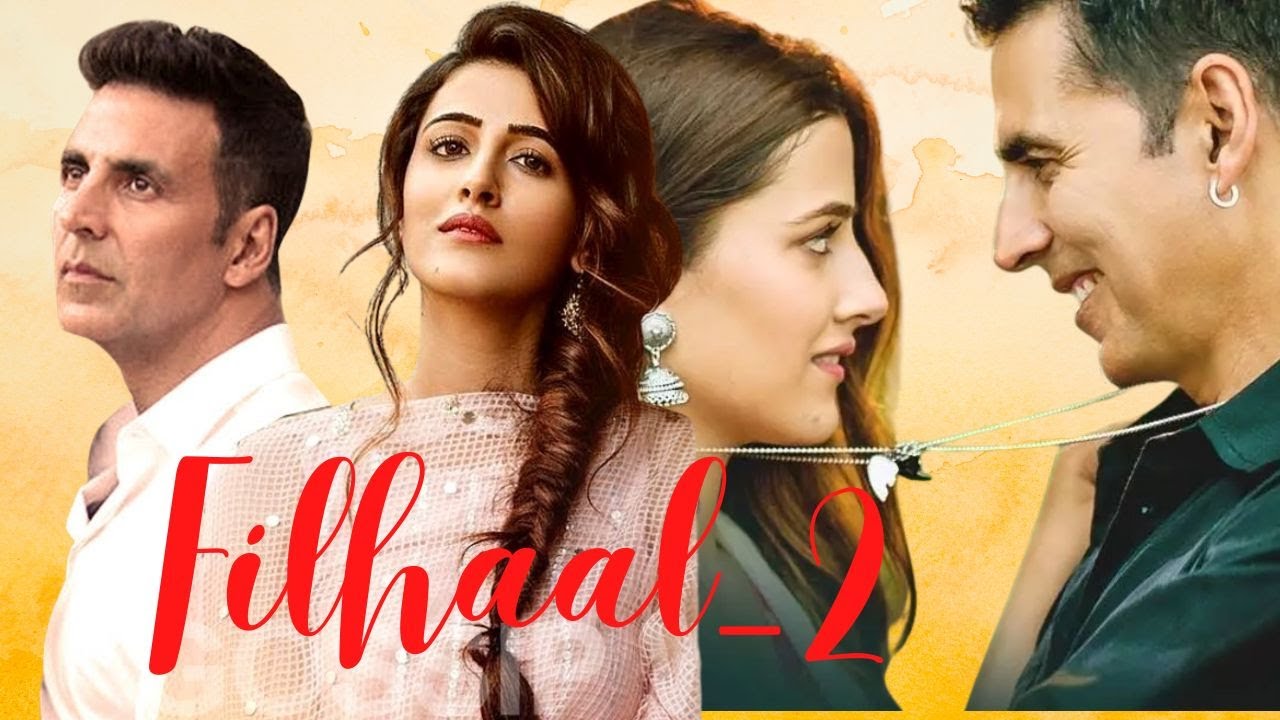 Filhaal 2 Full Song | Akshay Kumar,Nupur Sanon,Ammy Virk,B Praak,Ek ...