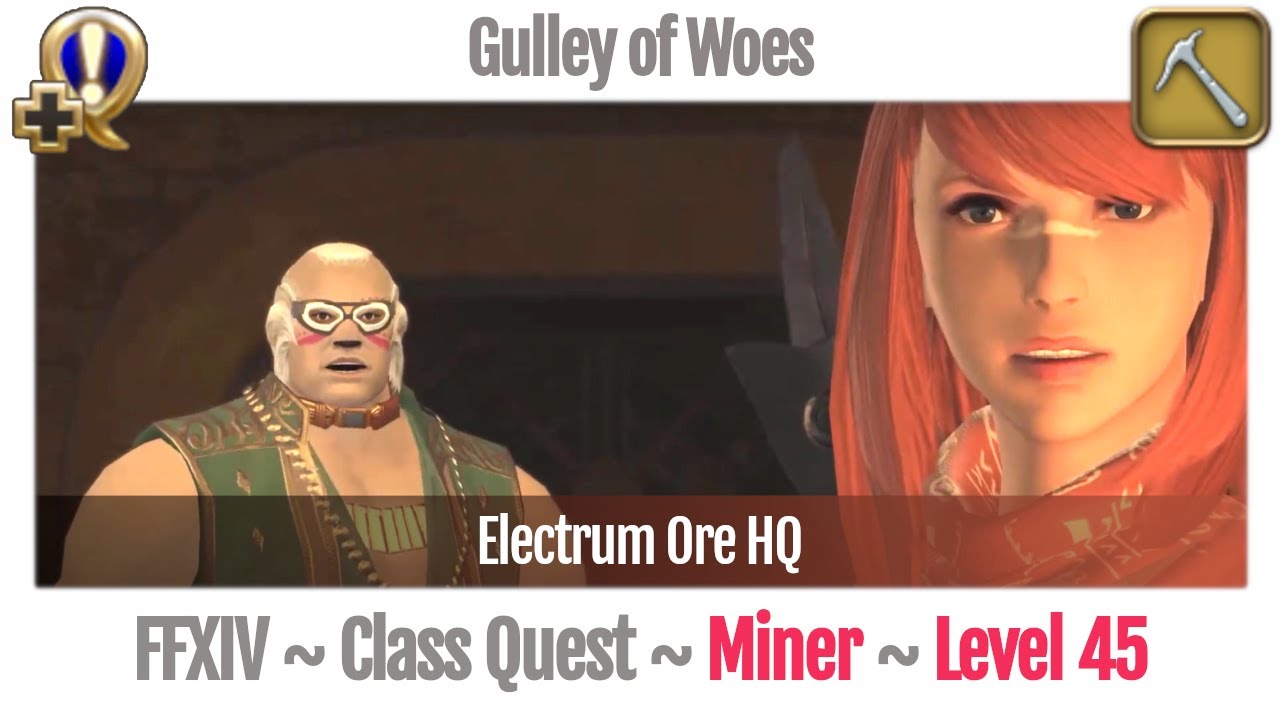 FFXIV Miner Quest Level 45 ~ A Realm Reborn ~ Gulley of Woes (Electrum ...