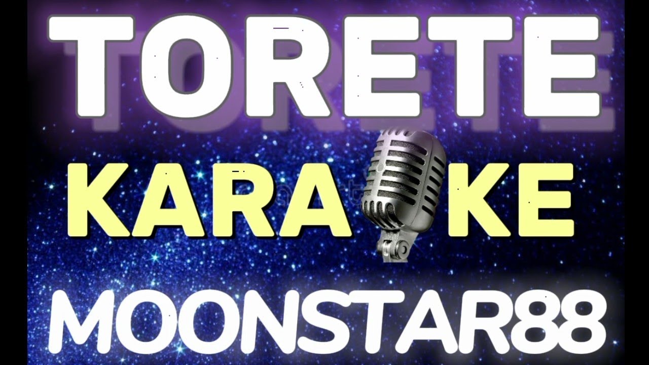 TORETE | KARAOKE | MOONSTAR88 - YouTube