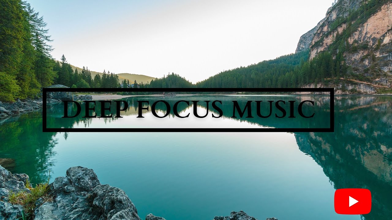 Deep focus background music for better concentration Focus study and ...