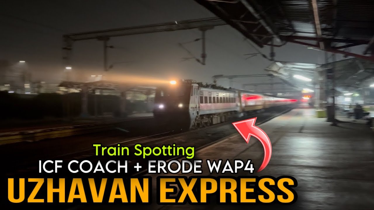 🔴 [WAP 4 + ICF] UZHAVAN EXPRESS | THANJAVUR JN to CHENNAI EGMORE ...
