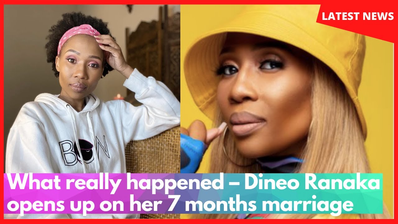 What really happened – Dineo Ranaka opens up on her 7 months marriage ...