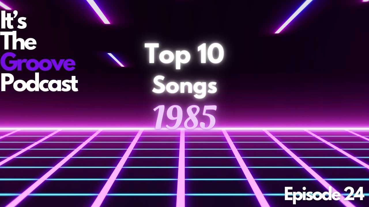🎶 It's The Groove's Top 10 Songs of 1985: Duran Duran, Sade & More ...