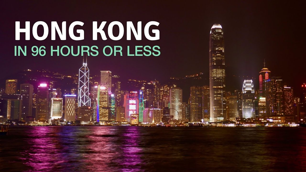 Hong Kong | In 96 hours or Less - YouTube