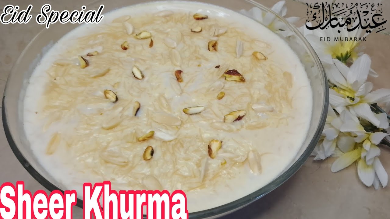 Sheer khurma recipe || Eid special recipe || Famous Eid dessert ...