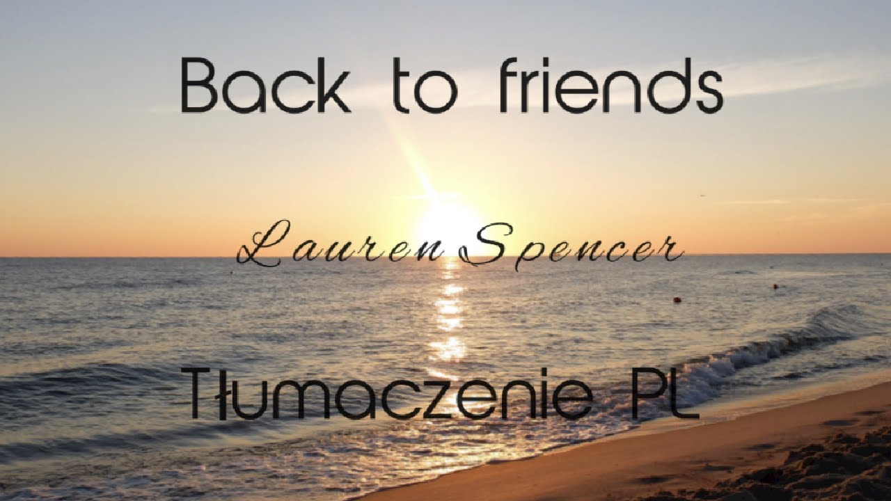 Lauren Spencer - Back to friends TŁUMACZENIE PL - YouTube