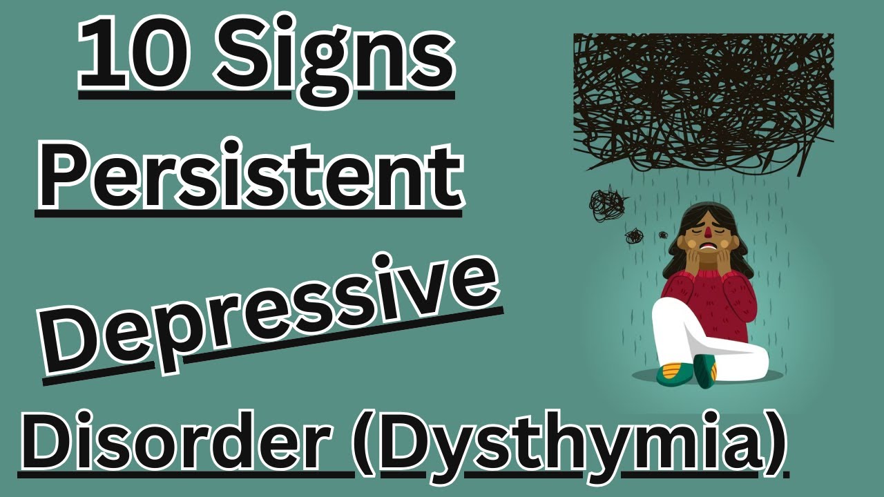 10 Signs Persistent Depressive Disorder (Dysthymia) 💕 - YouTube