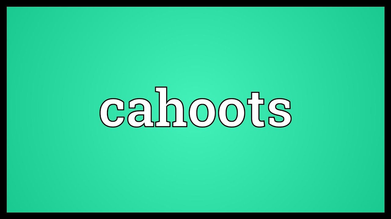 Cahoots Meaning - YouTube