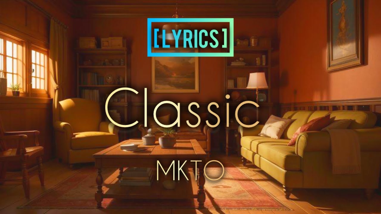 [ Lyrics ] Classic - MKTO - YouTube