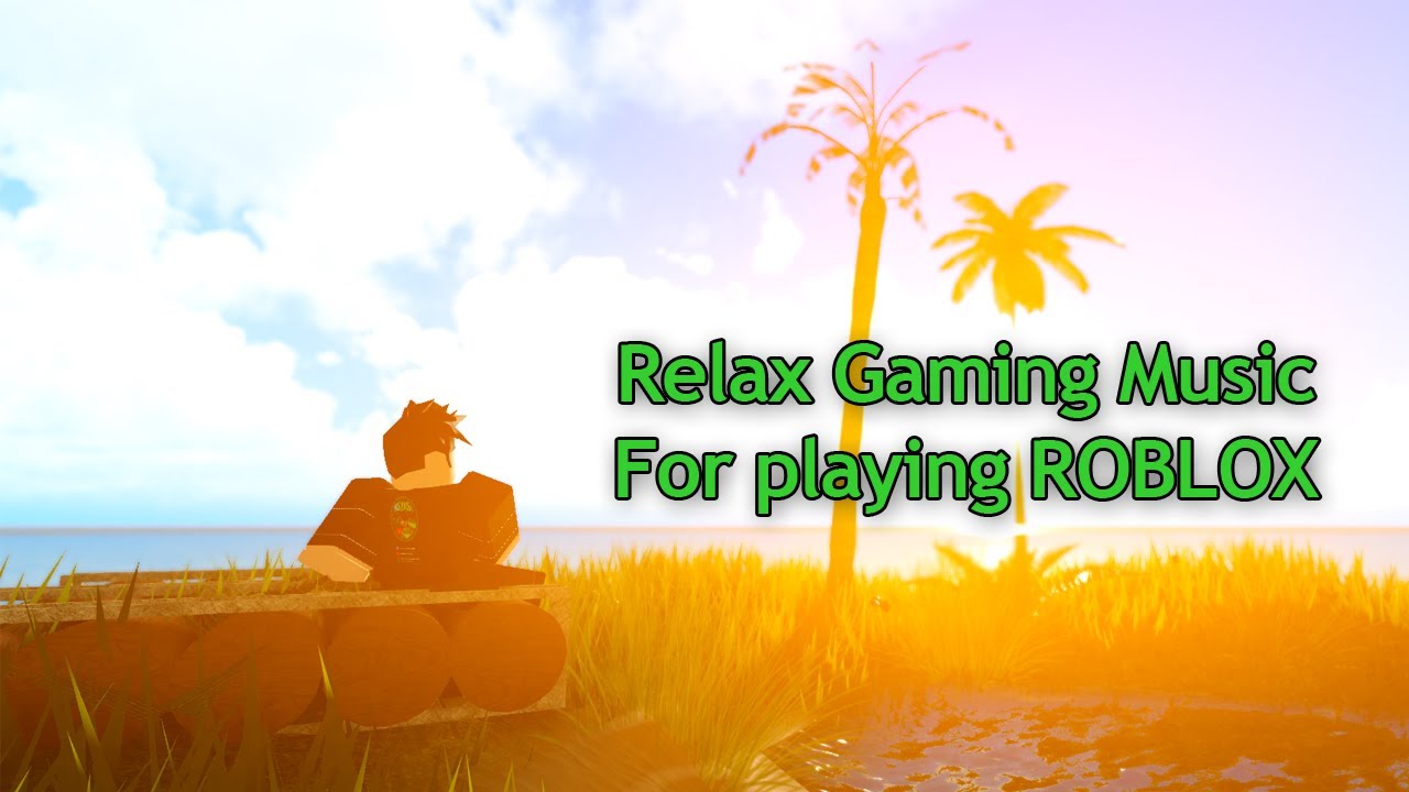 Gaming Relax Music for playing Roblox - YouTube