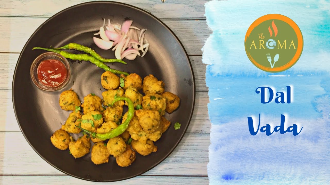 DAL VADA RECIPE II QUICK RECIPE II The Aroma - YouTube