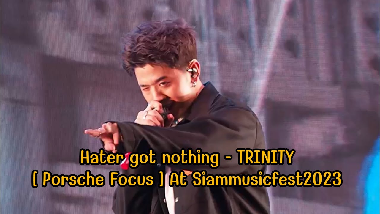 Hater got nothing - TRINITY [ Porsche Focus ] Live Performance At ...