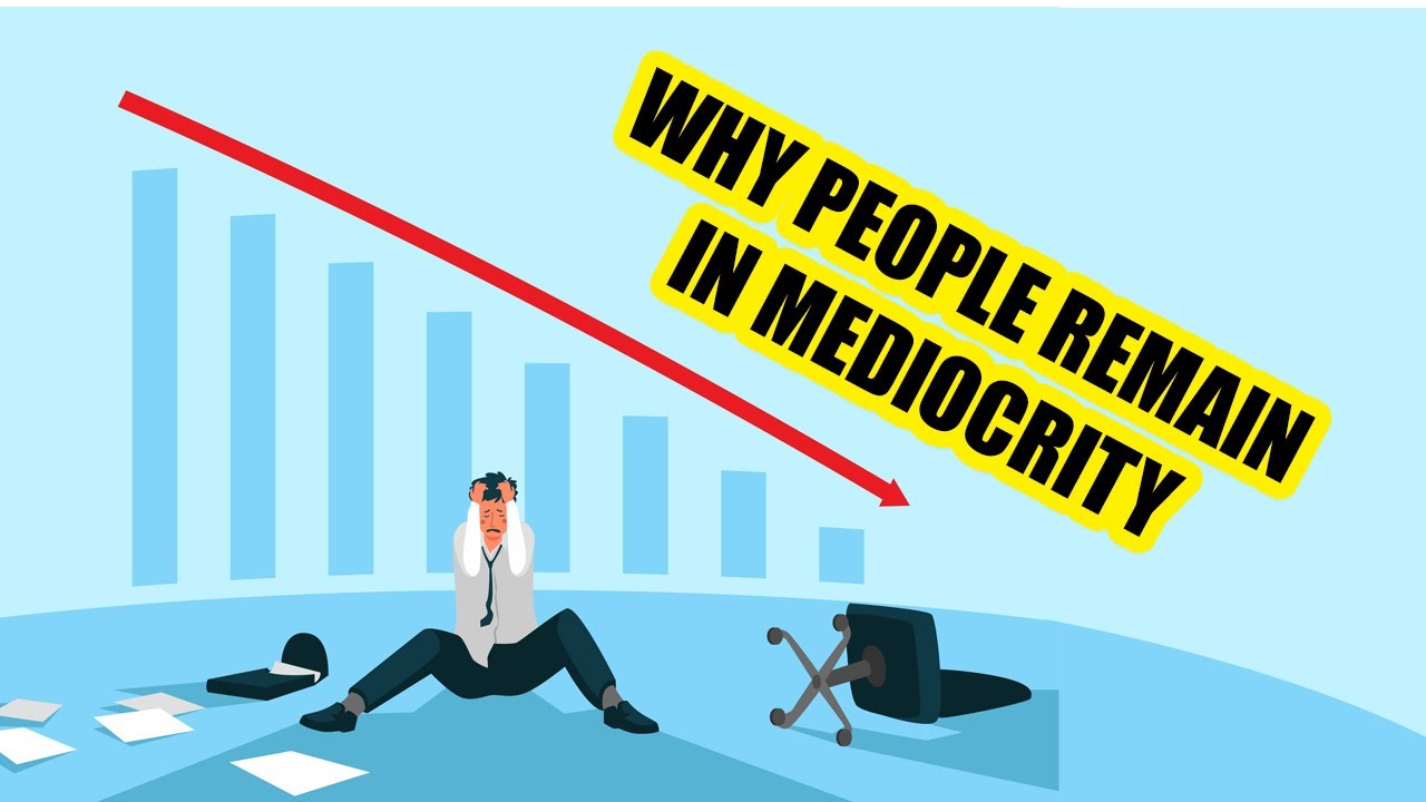 20 Reasons Why Most People Will Remain in Mediocrity - YouTube