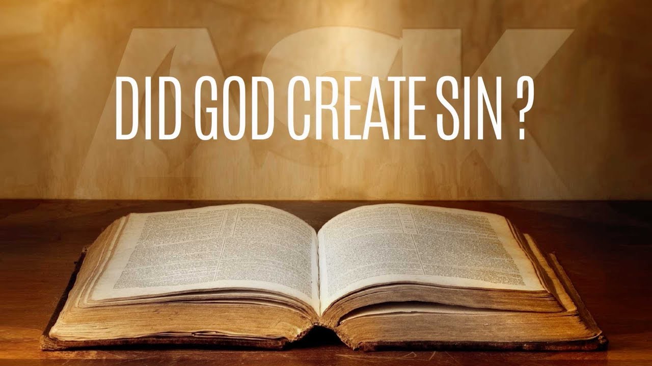 Did God Create Sin? - YouTube