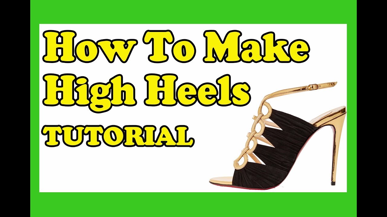 How to make high heels, custom heels connecting tutorial of a leather ...