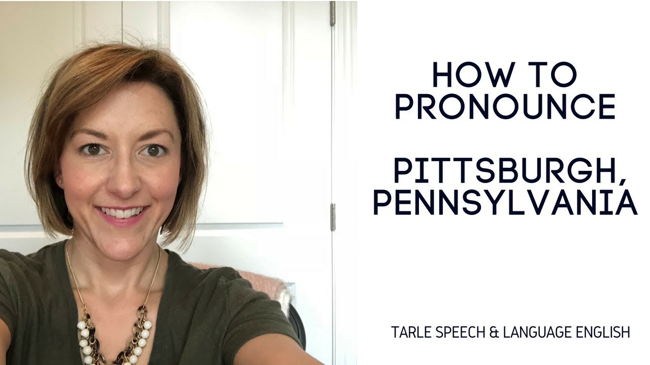 Learn How to Pronounce PITTSBURGH, PENNSYLVANIA - American English ...