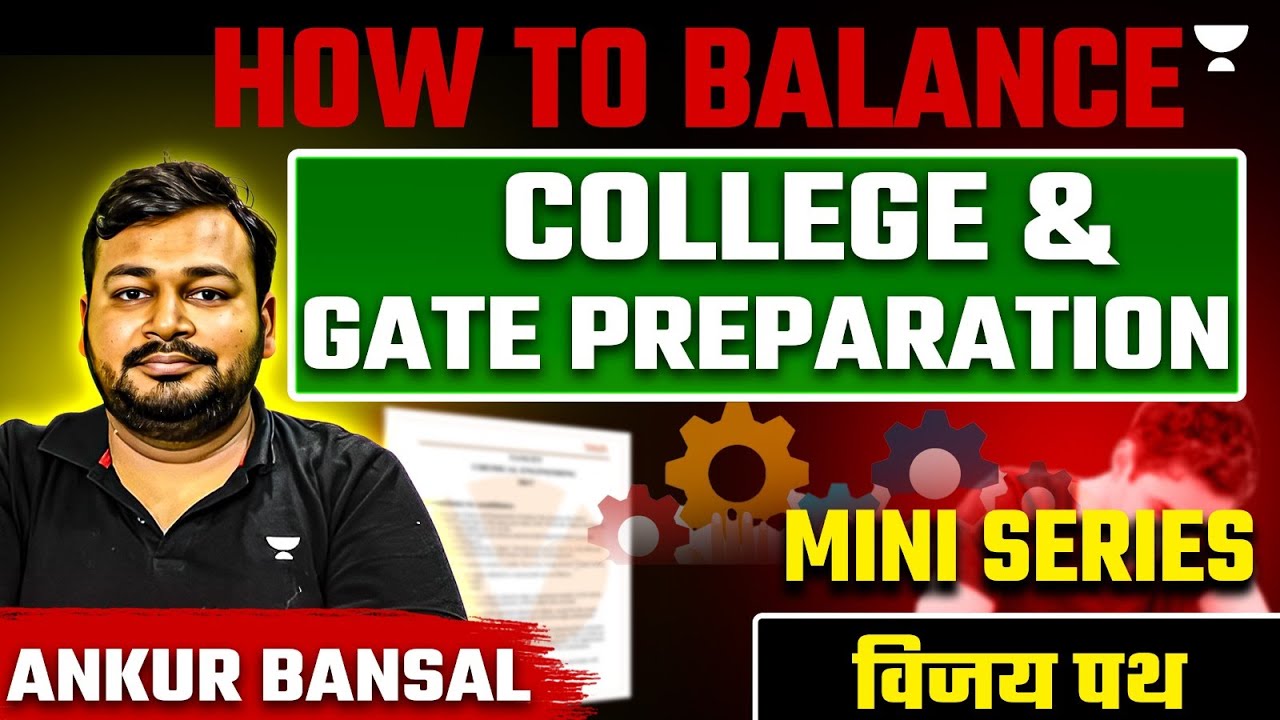 How to Balance College & GATE Preparation ? | Mini series (विजय पथ ...