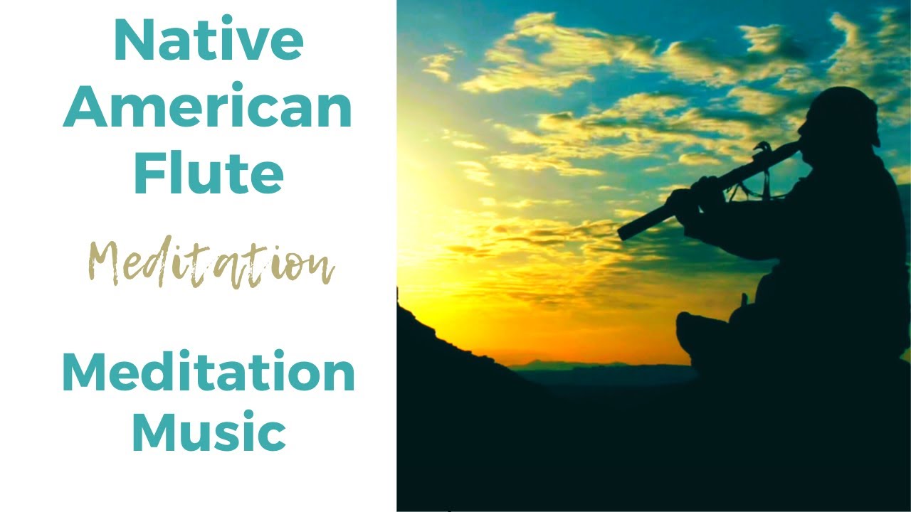 Meditation Native American Flute Music - Peace and Relaxation - YouTube ...
