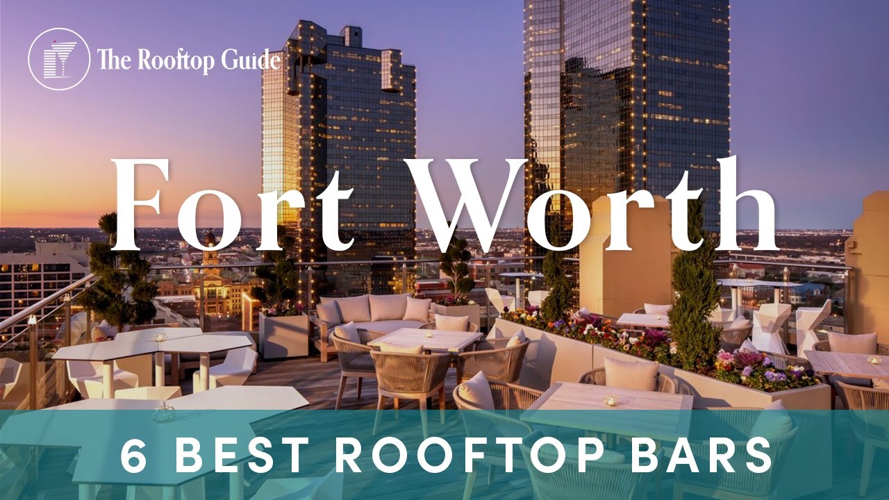 6 Best Rooftop Bars in Fort Worth - 2025 - YouTube