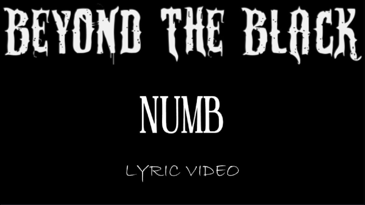 Beyond The Black - Numb - 2015 - Lyric Video - YouTube