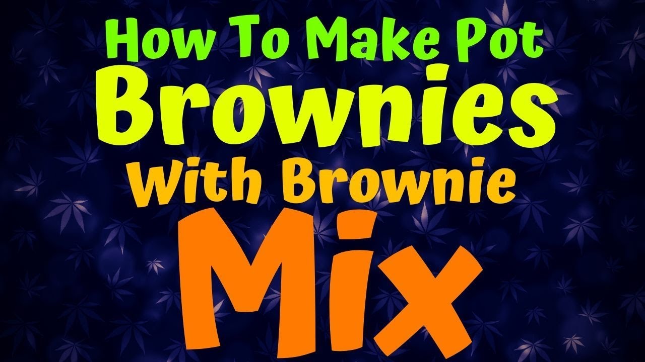 How To Make Pot Brownies With Brownie Mix - YouTube