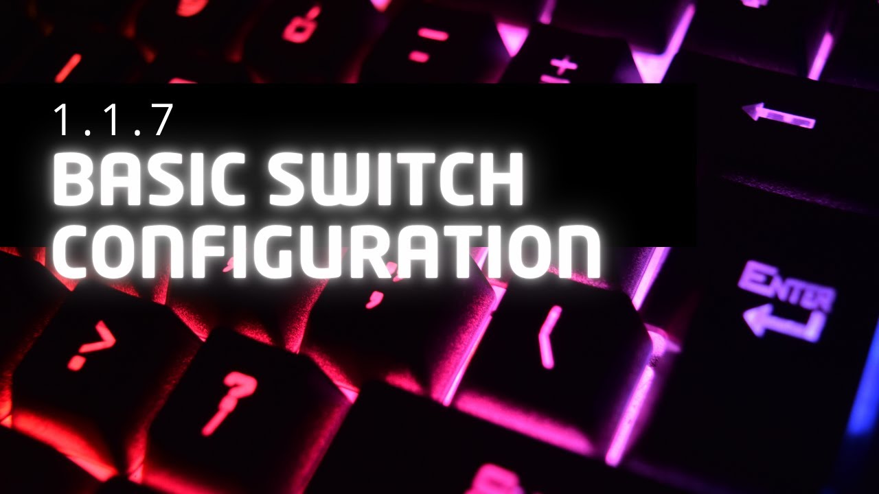 Cisco Packet Tracer - 1.1.7 Basic Switch Configuration - YouTube