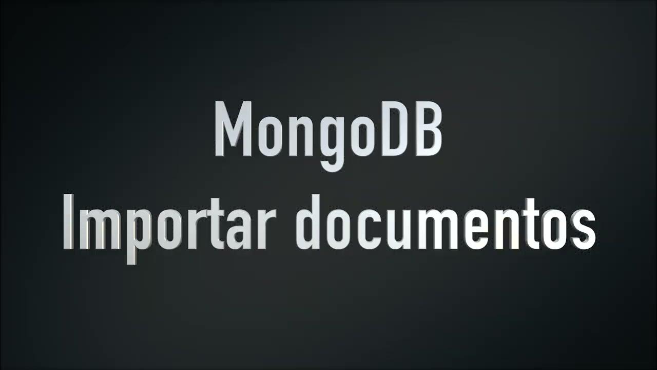 Importar Documentos En Mongodb Usando Mongoimport Youtube